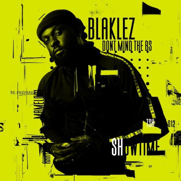 Blaklez Releases "Dont Mind The BS" EP, Speaks to Kgomotso Meso
